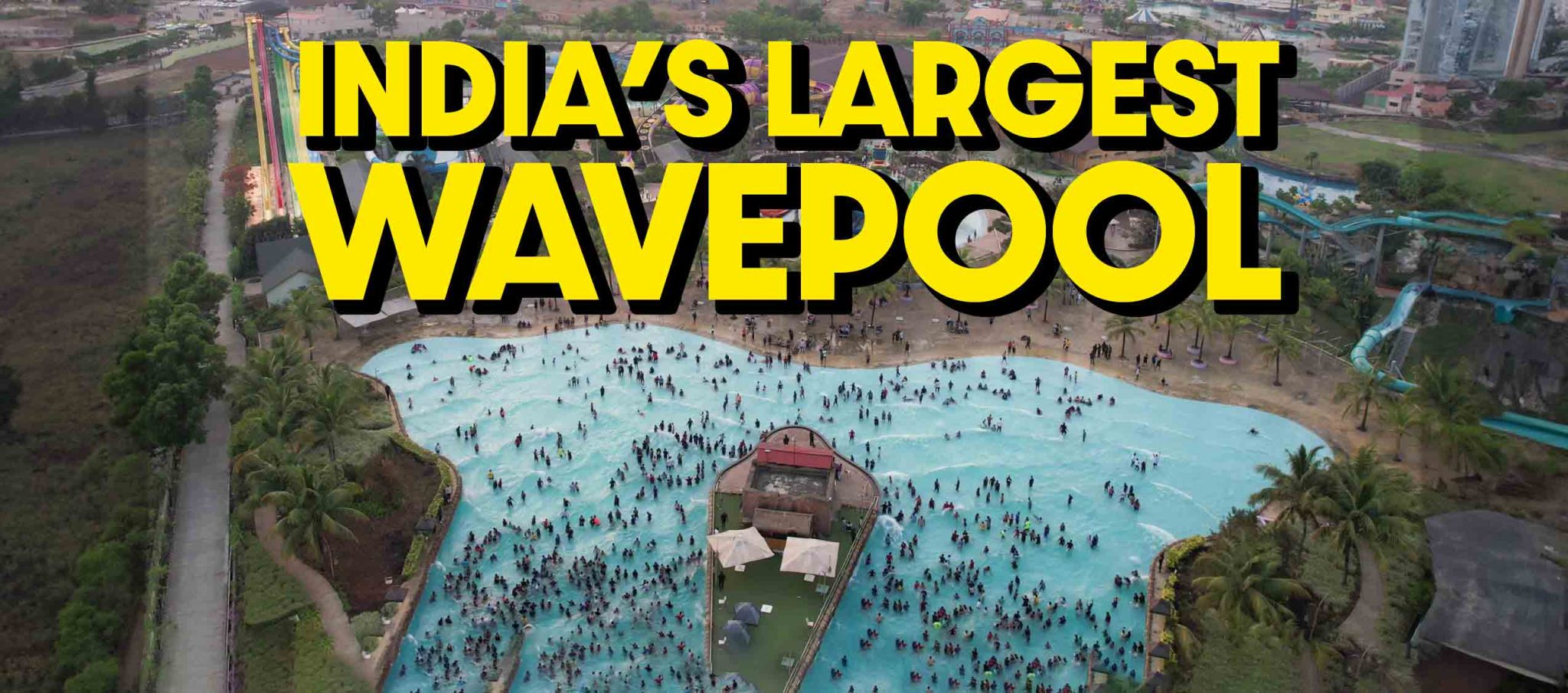 India Largest wave pool at Wet'nJoy Lonavala